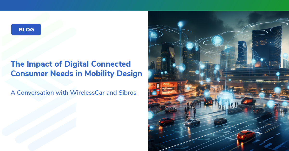 The Impact of Digital Connected Consumer Needs in Mobility Design - Sibros